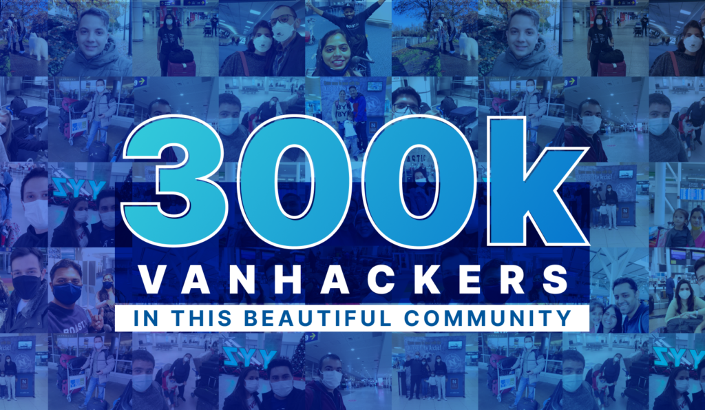 300k VanHackers With Us – A Platform For Tech Talents Looking For an ...