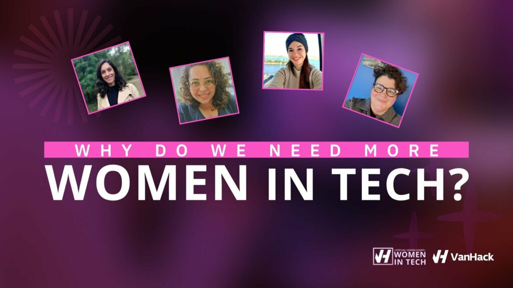 Why We Need More Women in Tech – VanHack Blog | Resources for Employers and JobSeekers
