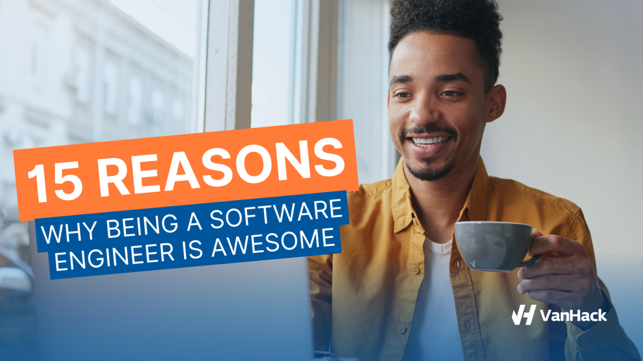 Fifteen Reasons Why Being a Software Engineer Is Awesome – VanHack Blog | Resources for ...