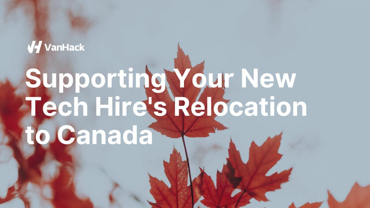Supporting Your New Tech Hire’s Relocation to Canada – VanHack Blog ...